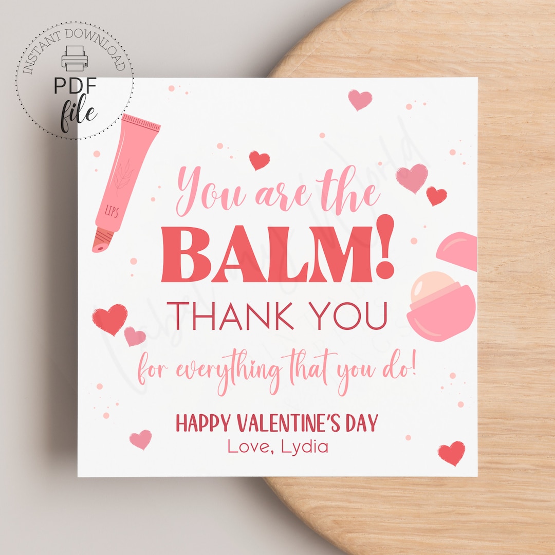 Valentine's Day You Are the Balm Thank You Tag | Printable Teacher ...