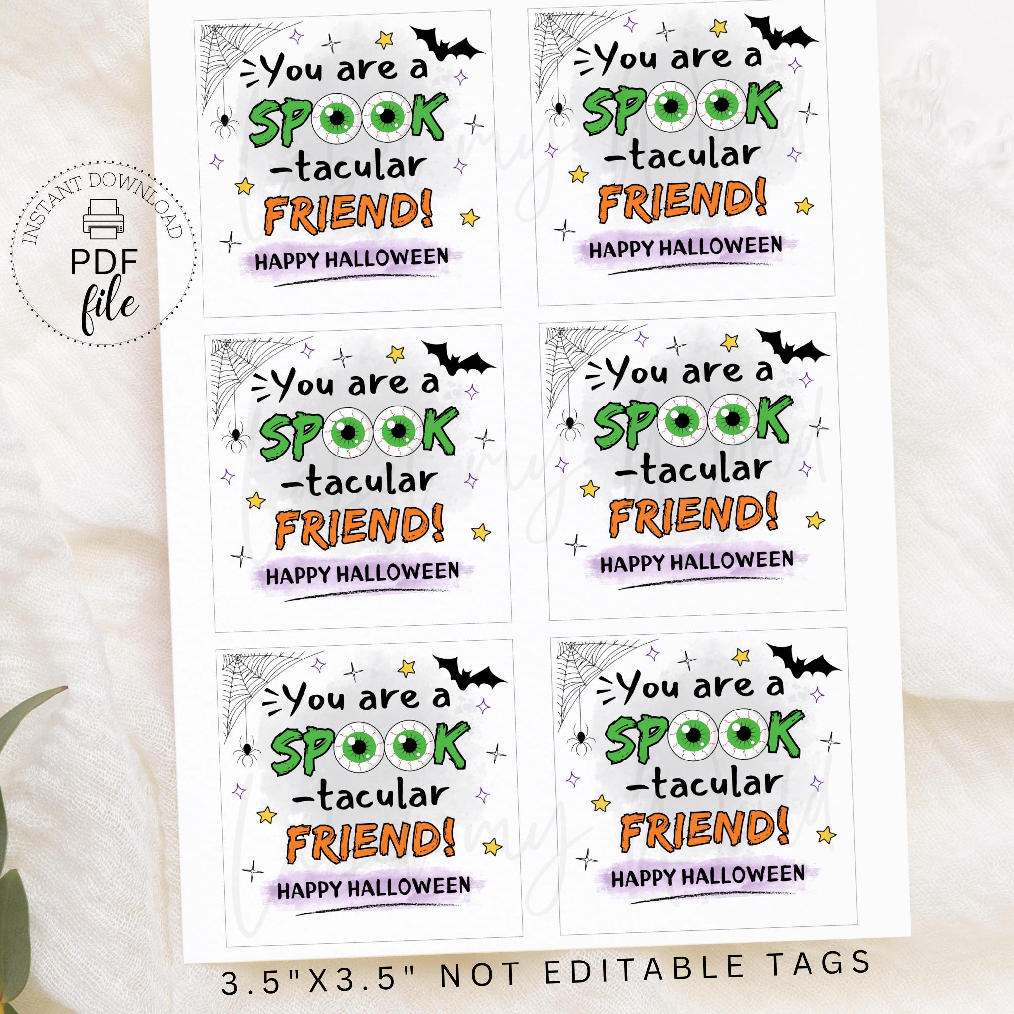 Printable You Are a Spook-tacular Friend Tag, Happy Halloween School ...