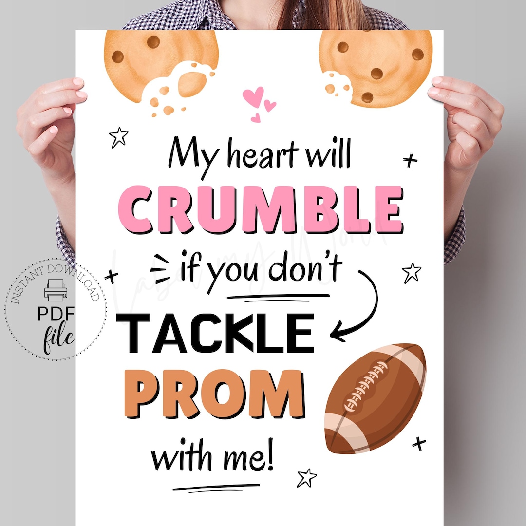 Printable Cookies/football Promposal Sign, My Heart Will Crumble If You ...