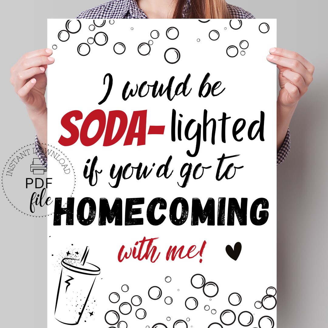 Printable HOCO Soda Proposal Sign, I Would Be Soda-lighted If You'd Go ...