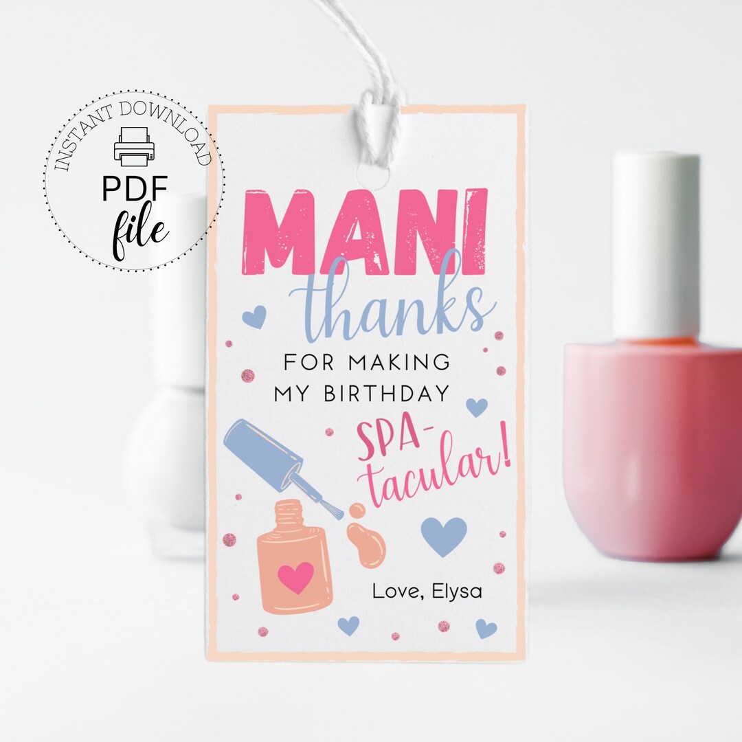 Mani Thanks for Making My Birthday Spa-tacular Tag Printable Nail ...