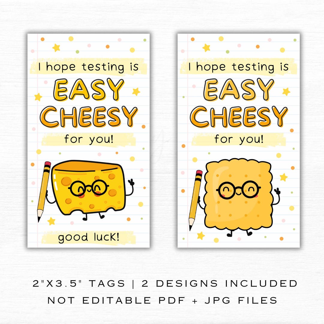 Printable Testing Day Good Luck Cheese Snack Tag, Classroom Cheesy ...
