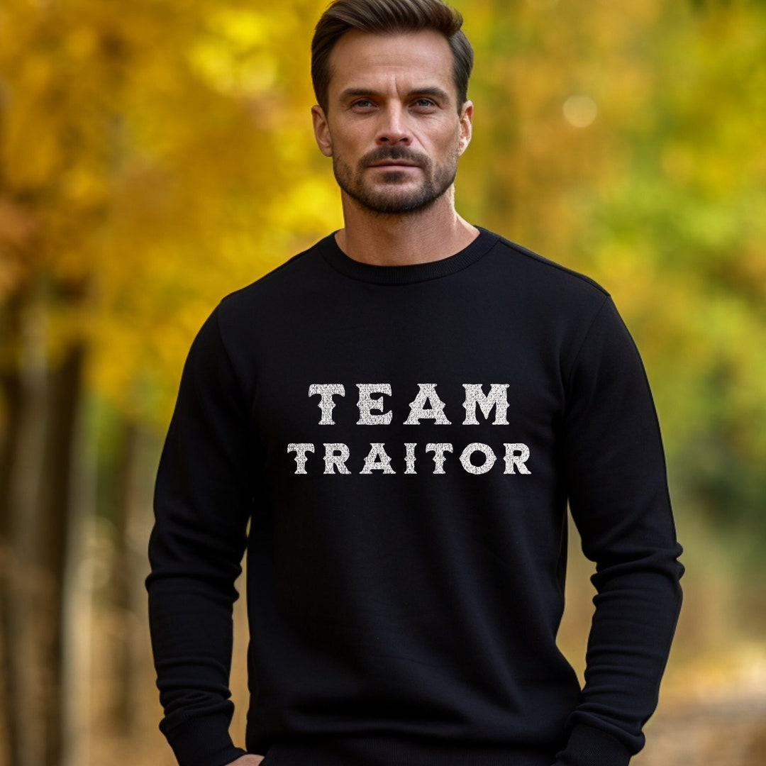 Team Traitor, Reality Tv Show Inspired Sweatshirt, Gift for a Traitors ...
