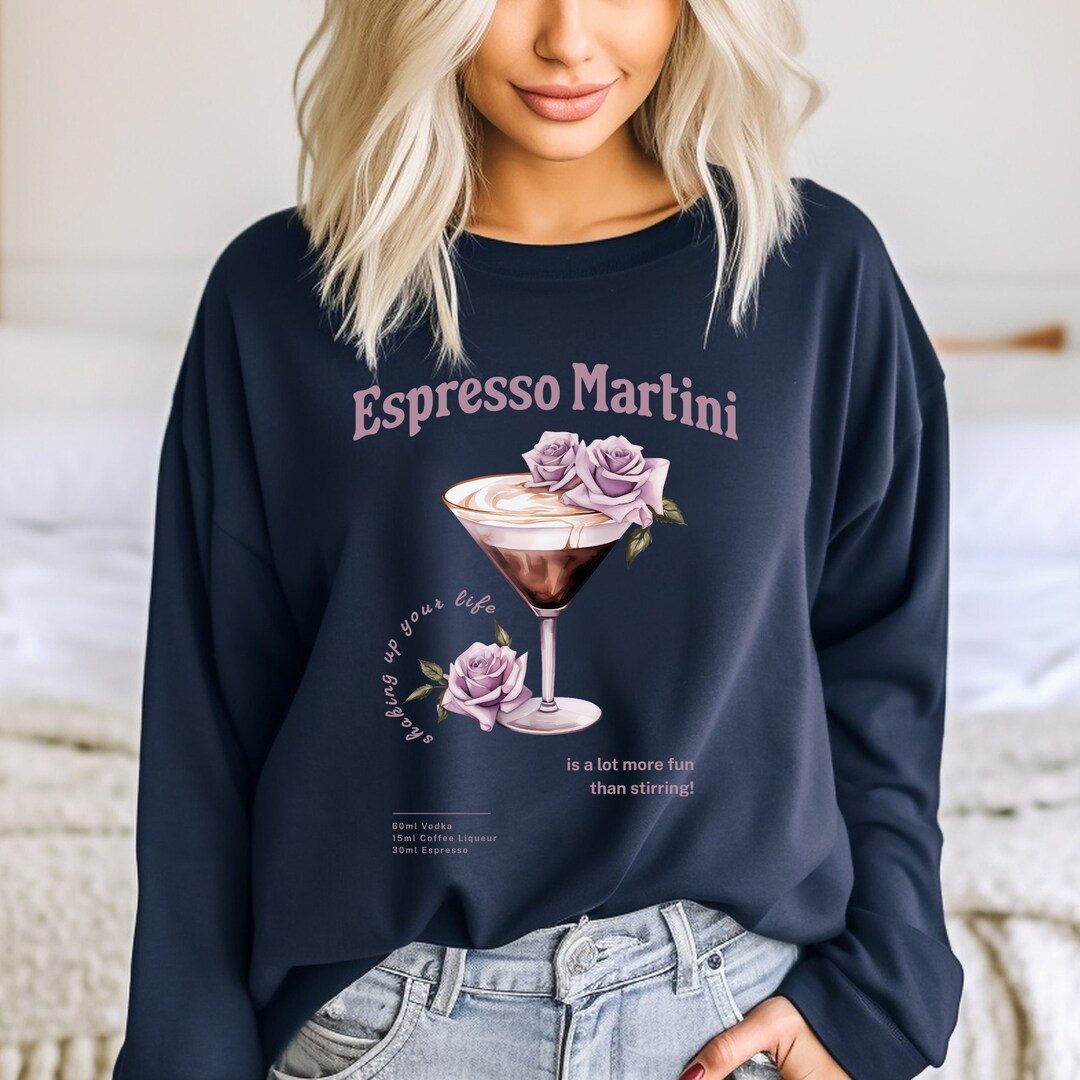 Espresso Martini Sweatshirt, Espresso Martini Gift, Espresso Martini ...