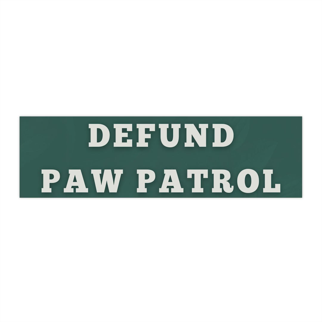 Defund Paw Patrol Bumper Sticker - Etsy