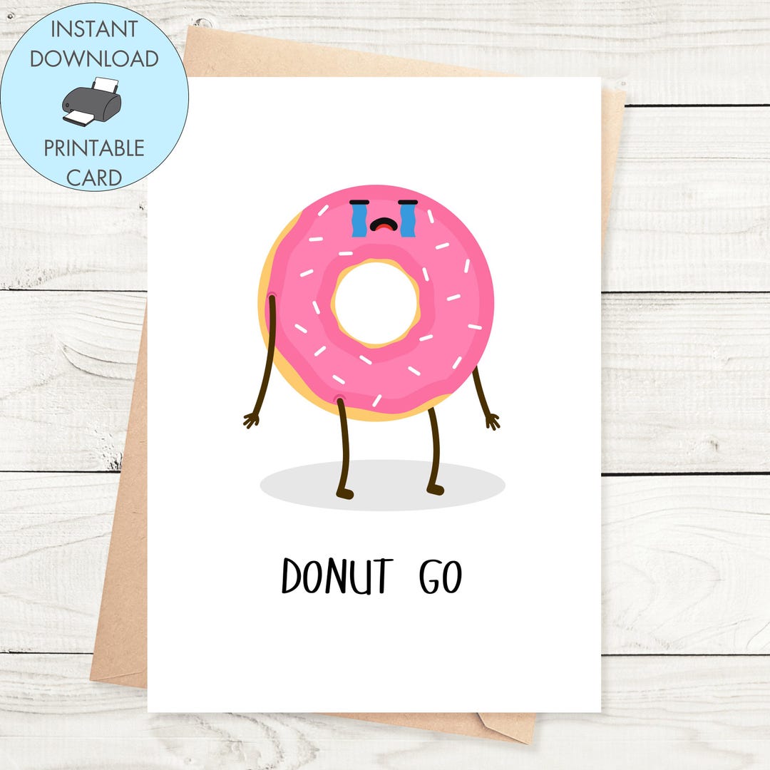Printable Leaving Card Donut Go, Instant Download Leaving Card Funny ...