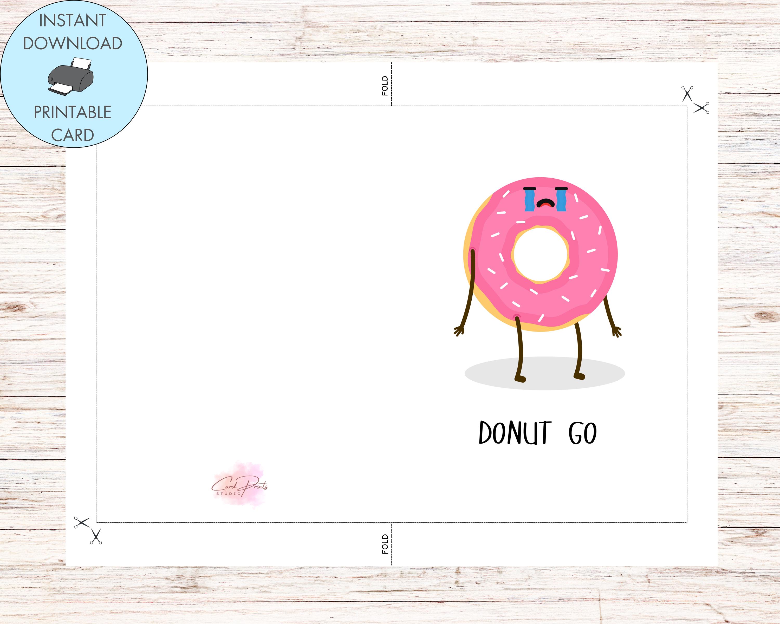 Printable Leaving Card Donut Go, Instant Download Leaving Card Funny ...