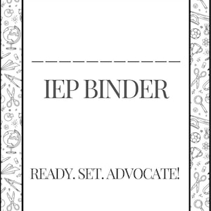 IEP Binder: an Introduction to IEP Meetings and How to Stay Organized ...