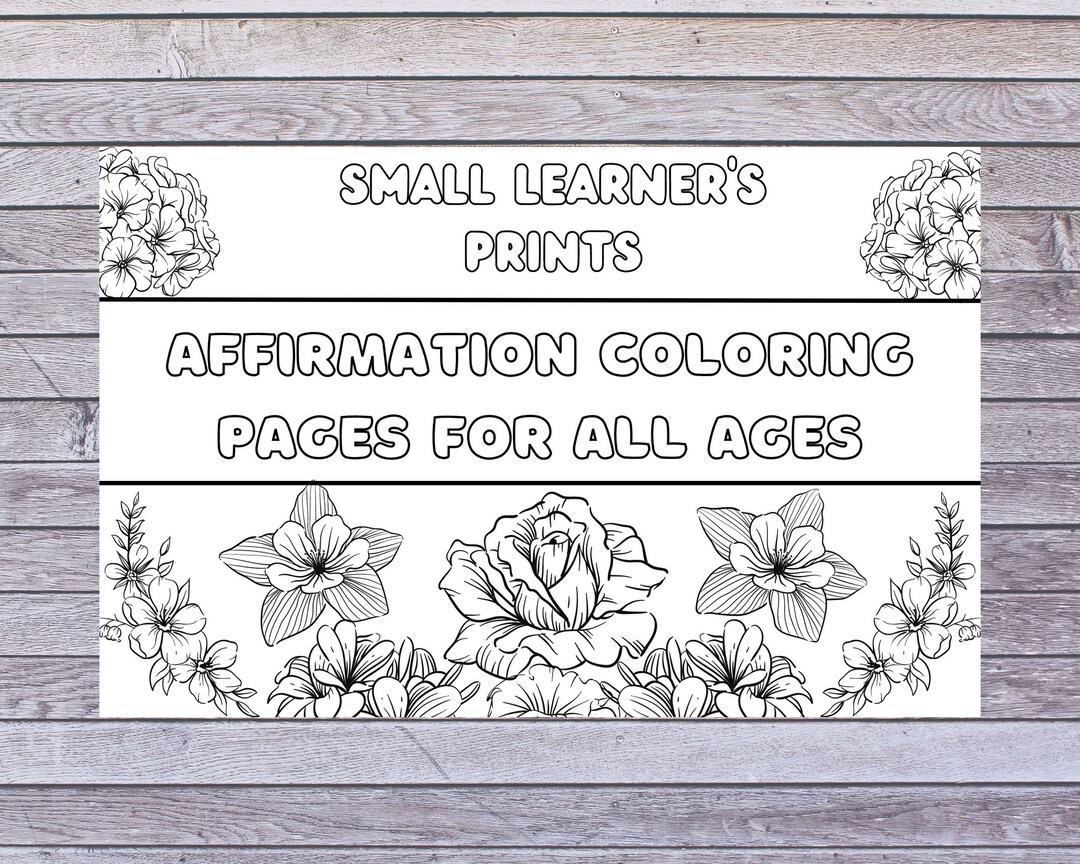 Affirmation Coloring Pages, for All Ages, With Flowers, Printable ...