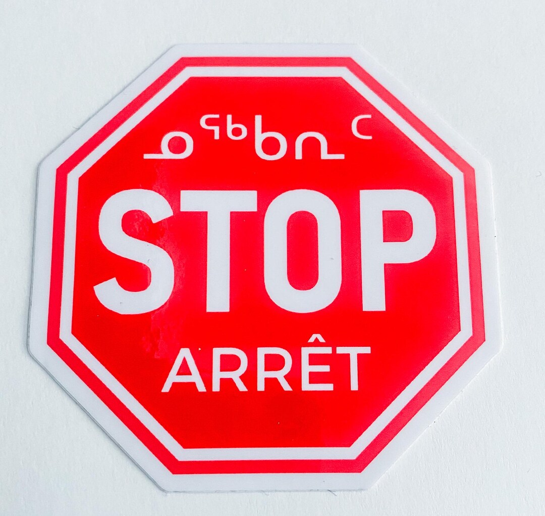 Nunavut Stop Sign, Trilingual, Arret, Inuktitut, English, French ...