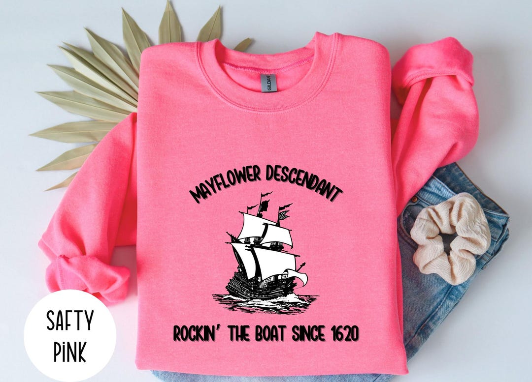 Rockin the Boat Mayflower Descendant Sweatshirt,pilgrim Mayflower ...