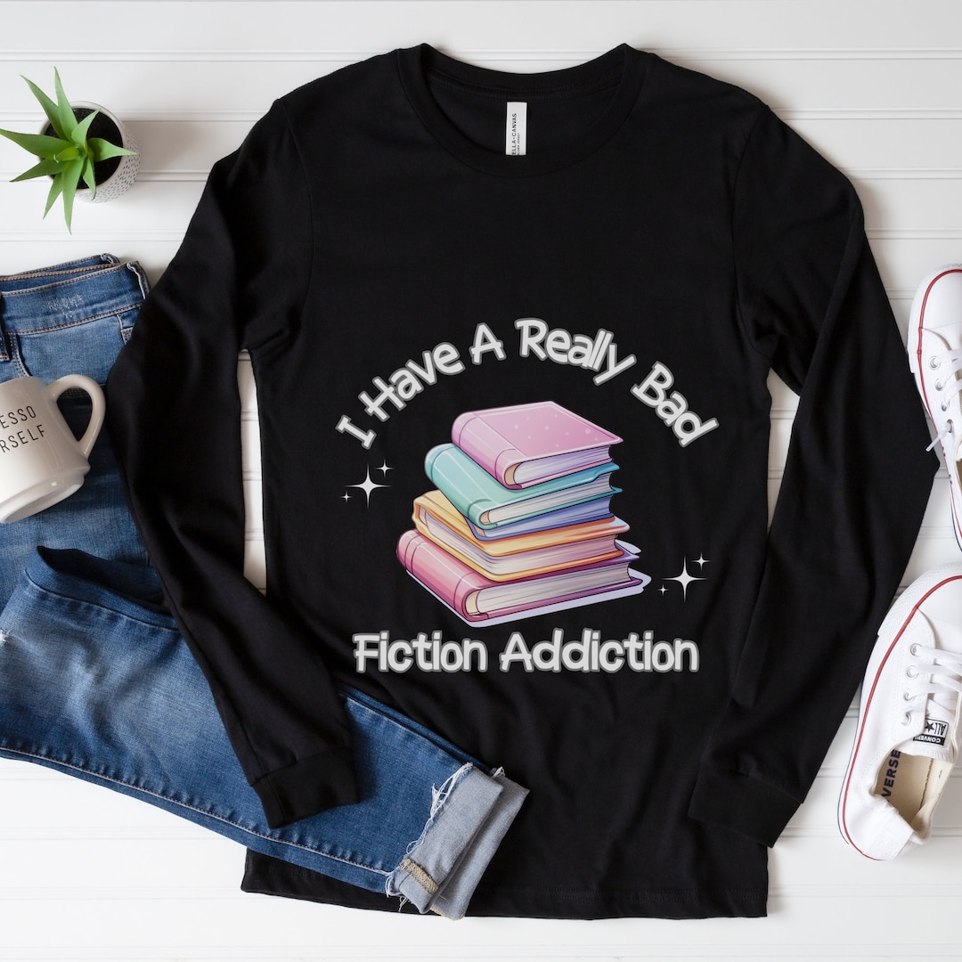 Fiction Addiction Long Sleeve Shirt Book Nerd Tshirt Bookish Shirts ...