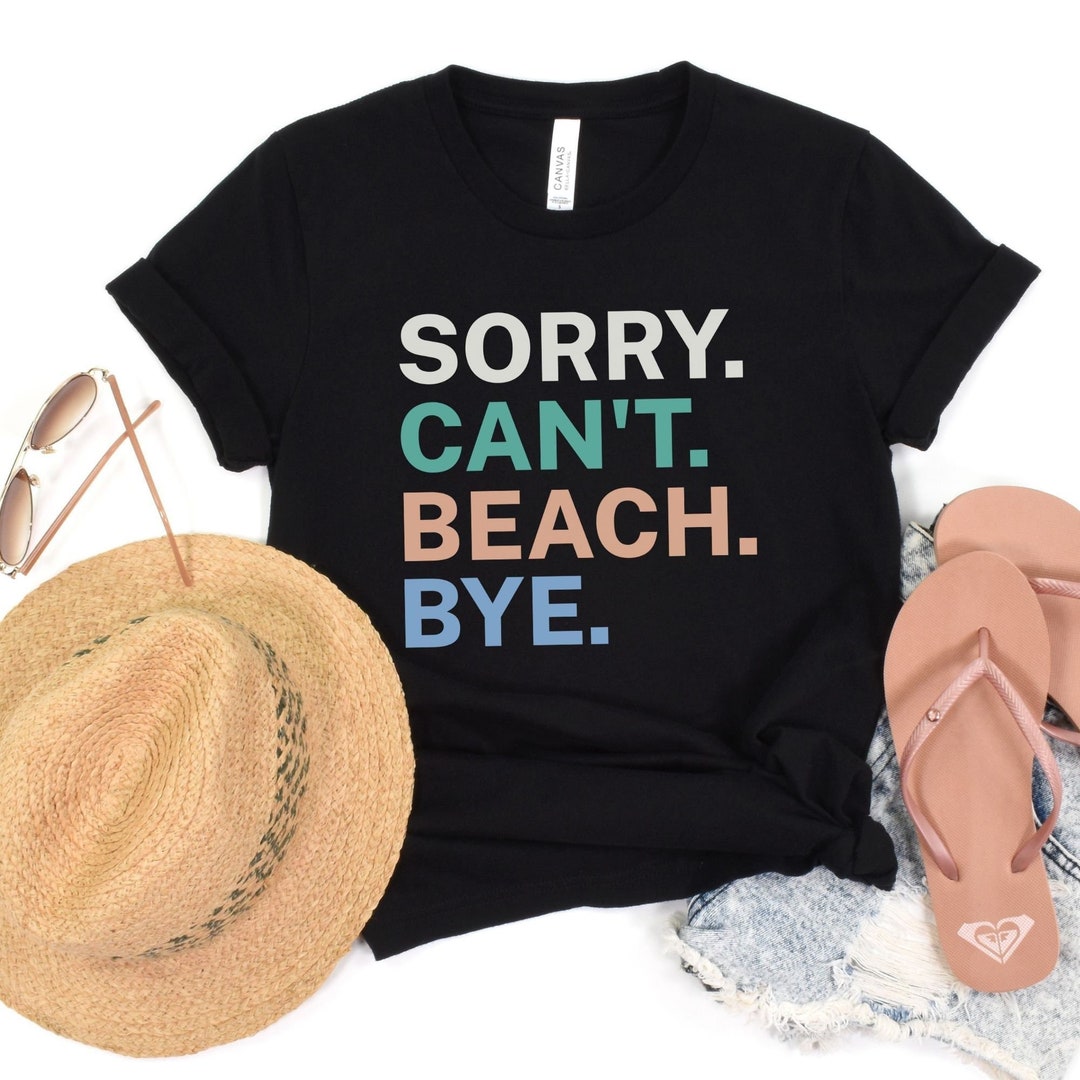 Sorry Can't Beach Bye Shirt Saying Shirts for Women Cute - Etsy
