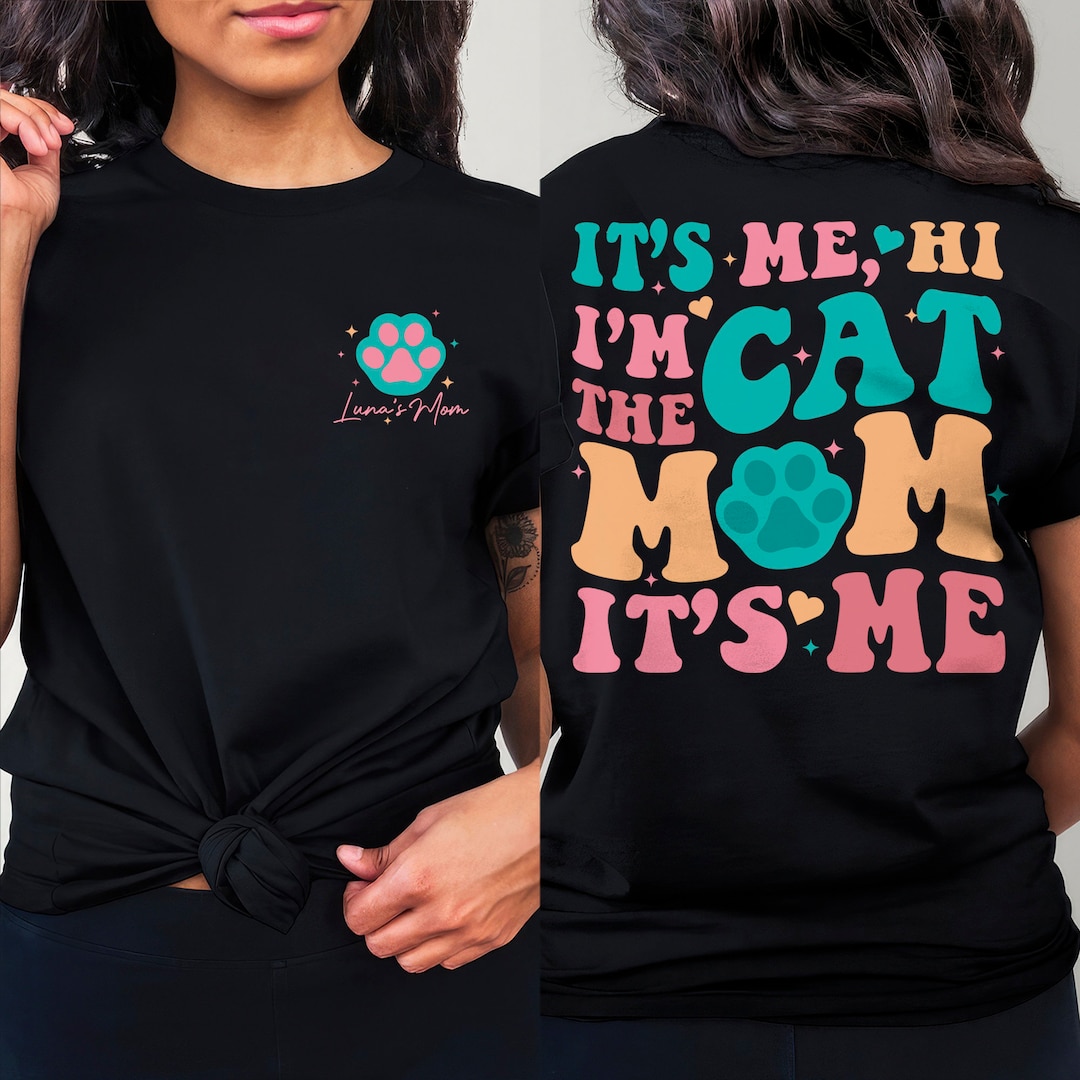 Custom Cat Mom Shirt, Its Me Hi I'm the Cat Mom Shirt, Cat Lover Gift ...