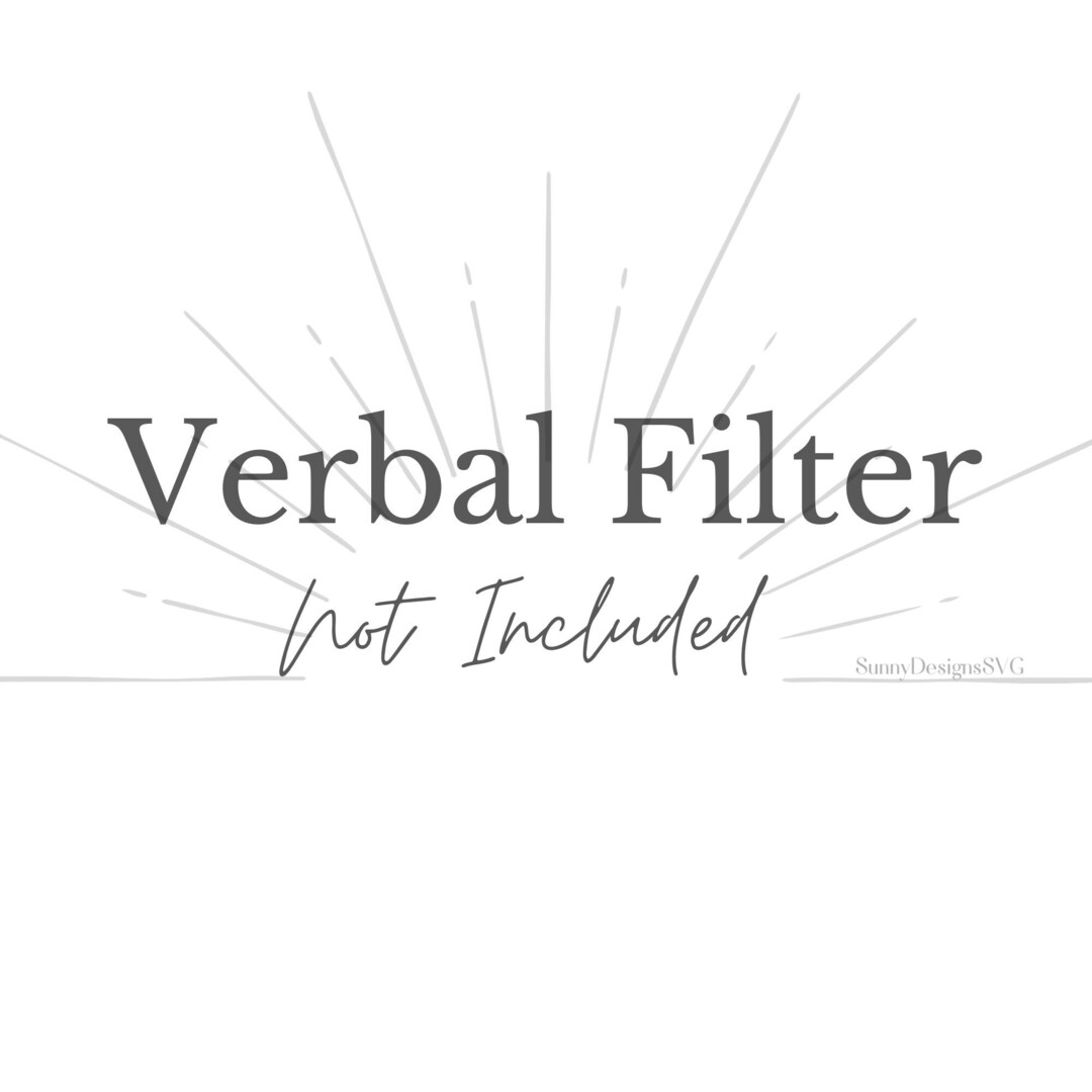 VERBAL FILTER, Funny ADULT Svg, Not Filtered, No Filter Download ...