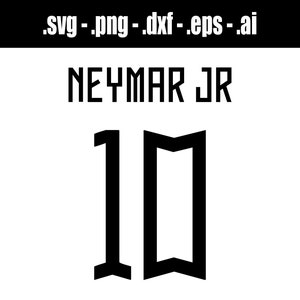 Neymar Jr 10 Svg Png Dxf Eps Ai Cut File for Cricut - Etsy