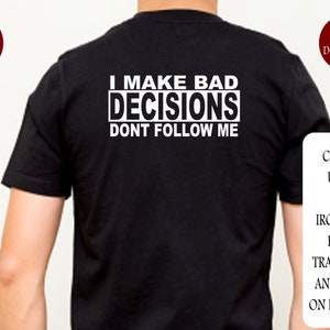 I Make Bad Decisions, Don't Follow Me SVG, De-motivational Graphic ...