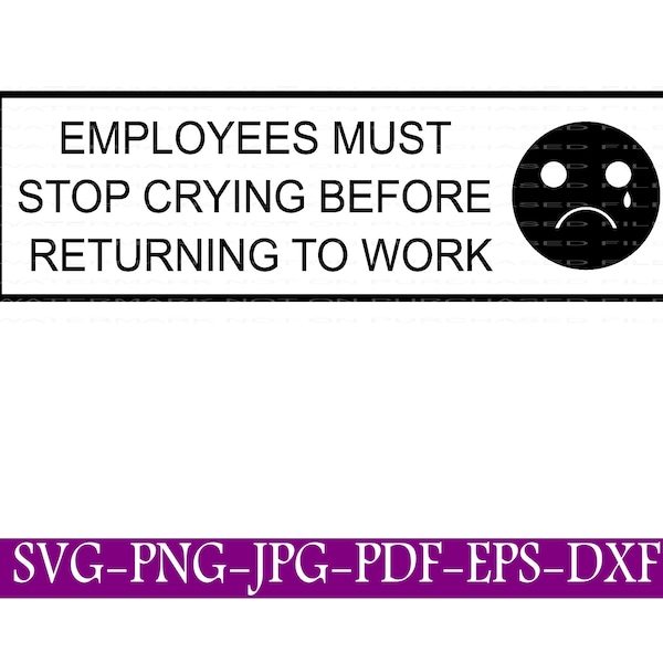 Employees Must Stop Crying Svg - Etsy