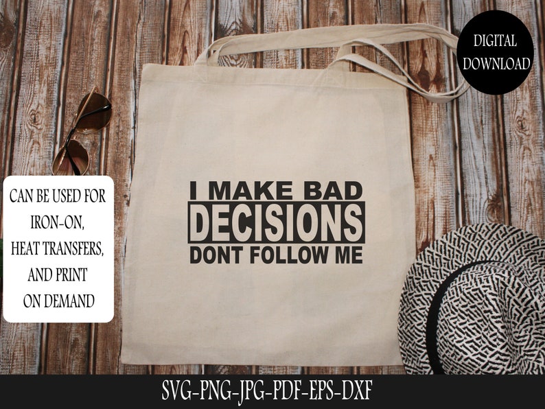 I Make Bad Decisions, Don't Follow Me SVG, De-motivational Graphic ...