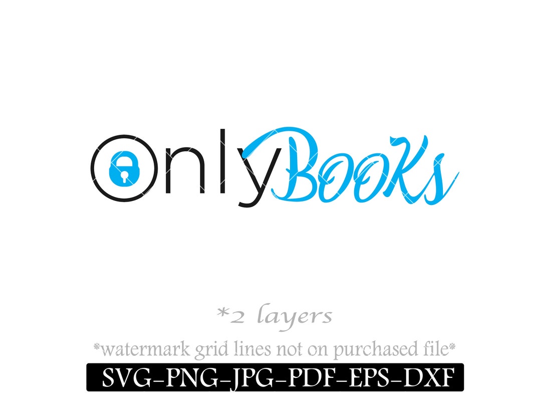 Only Books SVG, Sticker, Iron-on Stencil, Only Fan Inspired, Funny ...