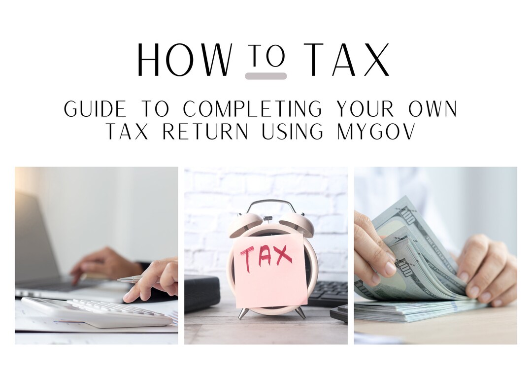 How to Tax - Step by Step Guide for Completing Your Own Tax Using Mygov ...