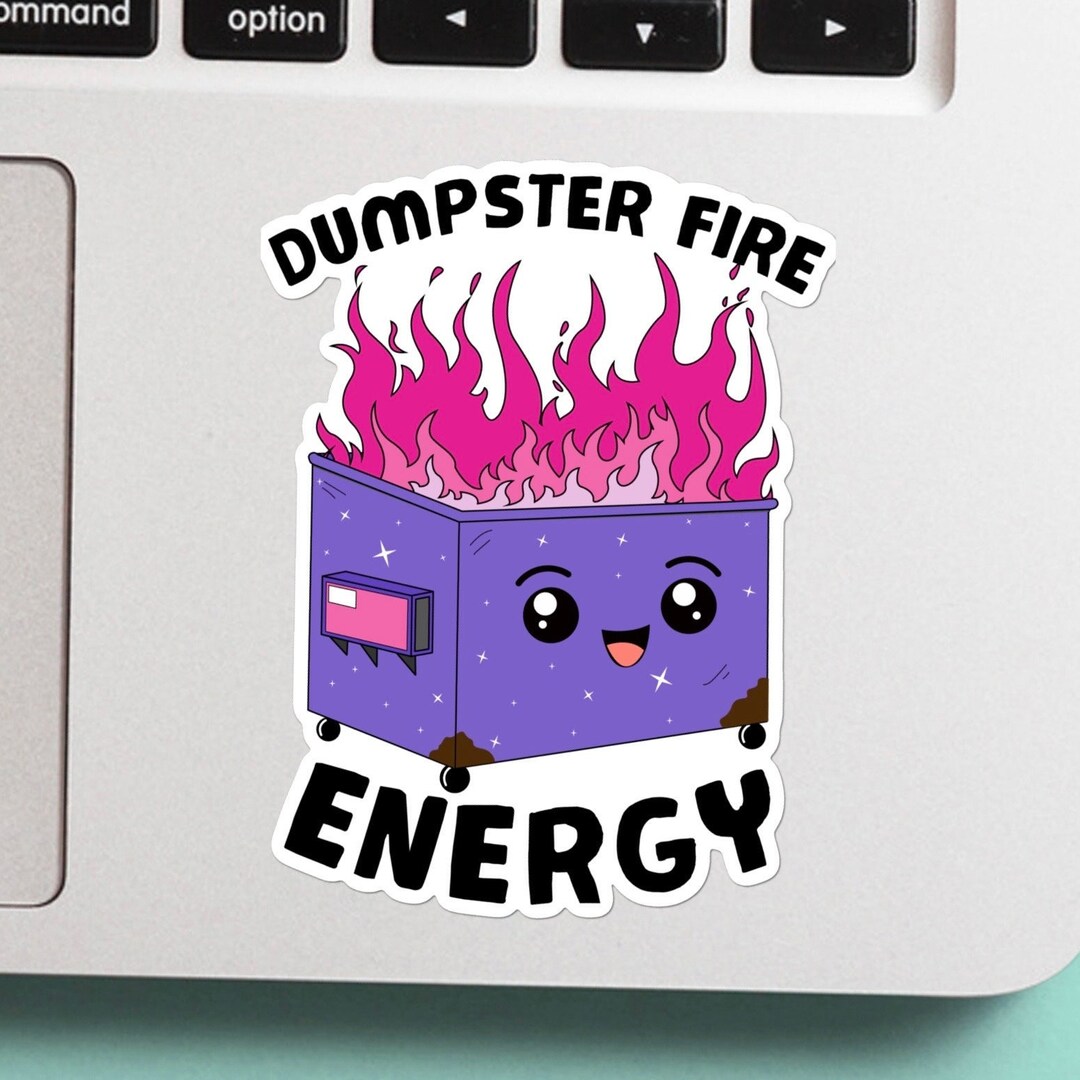 Dumpster Fire Energy Sticker - Cute, Funny, Laptop, Cellphone ...