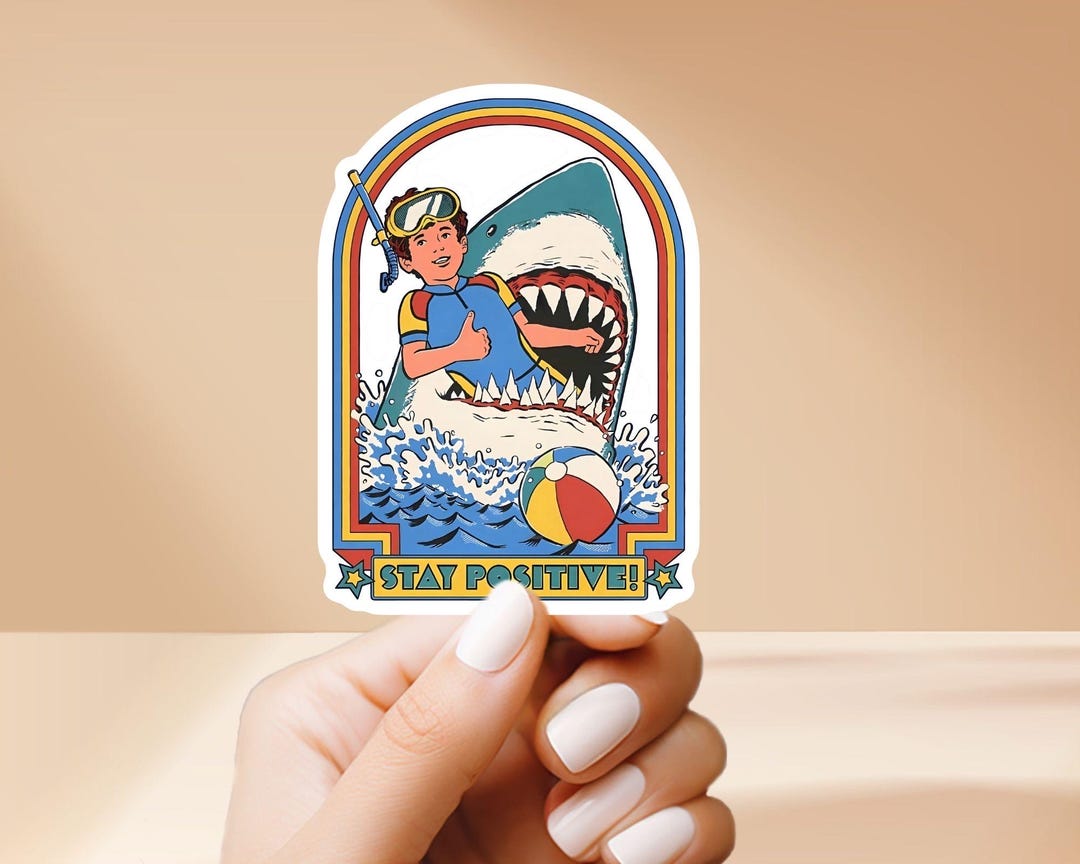 Stay Positive Shark Attack Sticker Meme Sticker, Water Bottle, Laptop ...