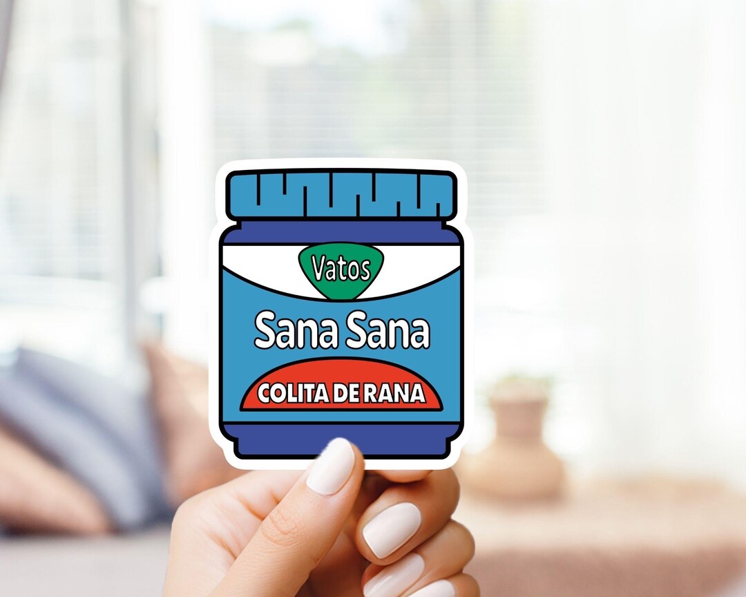 Sana Sana Colita De Rana Sticker Handmade, Weatherproof and Vinyl ...