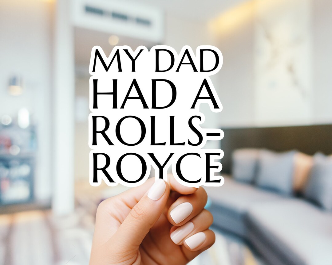 My Dad Had a Rolls Royce Sticker Meme Sticker, Funny, Beckham, Be ...