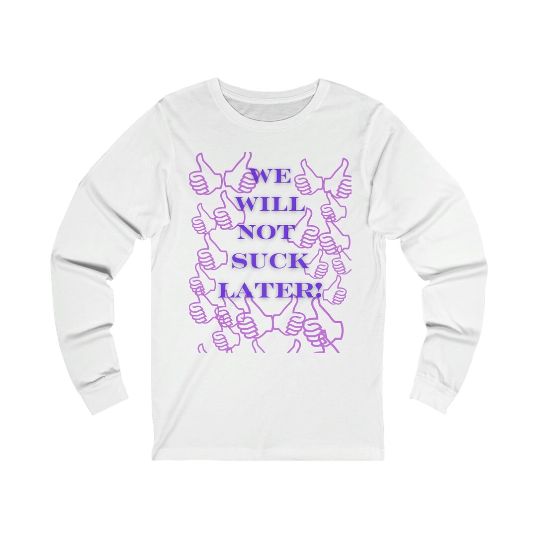 We Will Not Suck Later Group Work Team Family Co-workers Party - Etsy