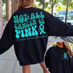 Ovarian Cancer Awareness Shirt, Not All Cancer is Pink, Teal Ribbon ...