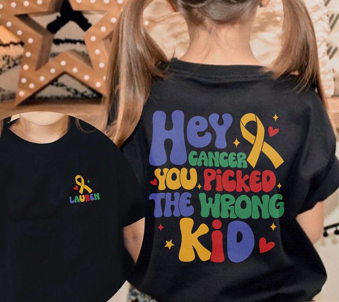 Hey Cancer You Picked the Wrong Kid Shirt, Childhood Cancer Shirt ...