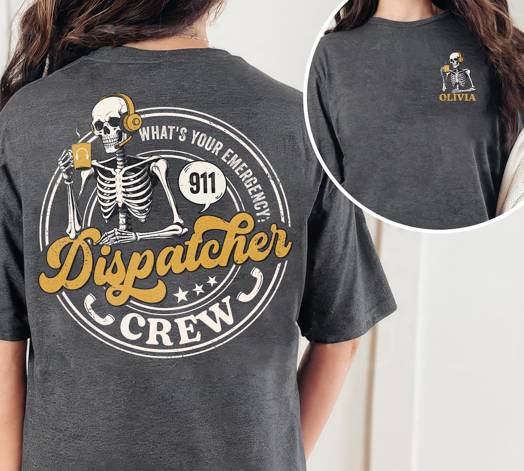 What Your Emergency Shirt, 911 Dispatcher Shirt, Dispatcher Crew Shirt ...