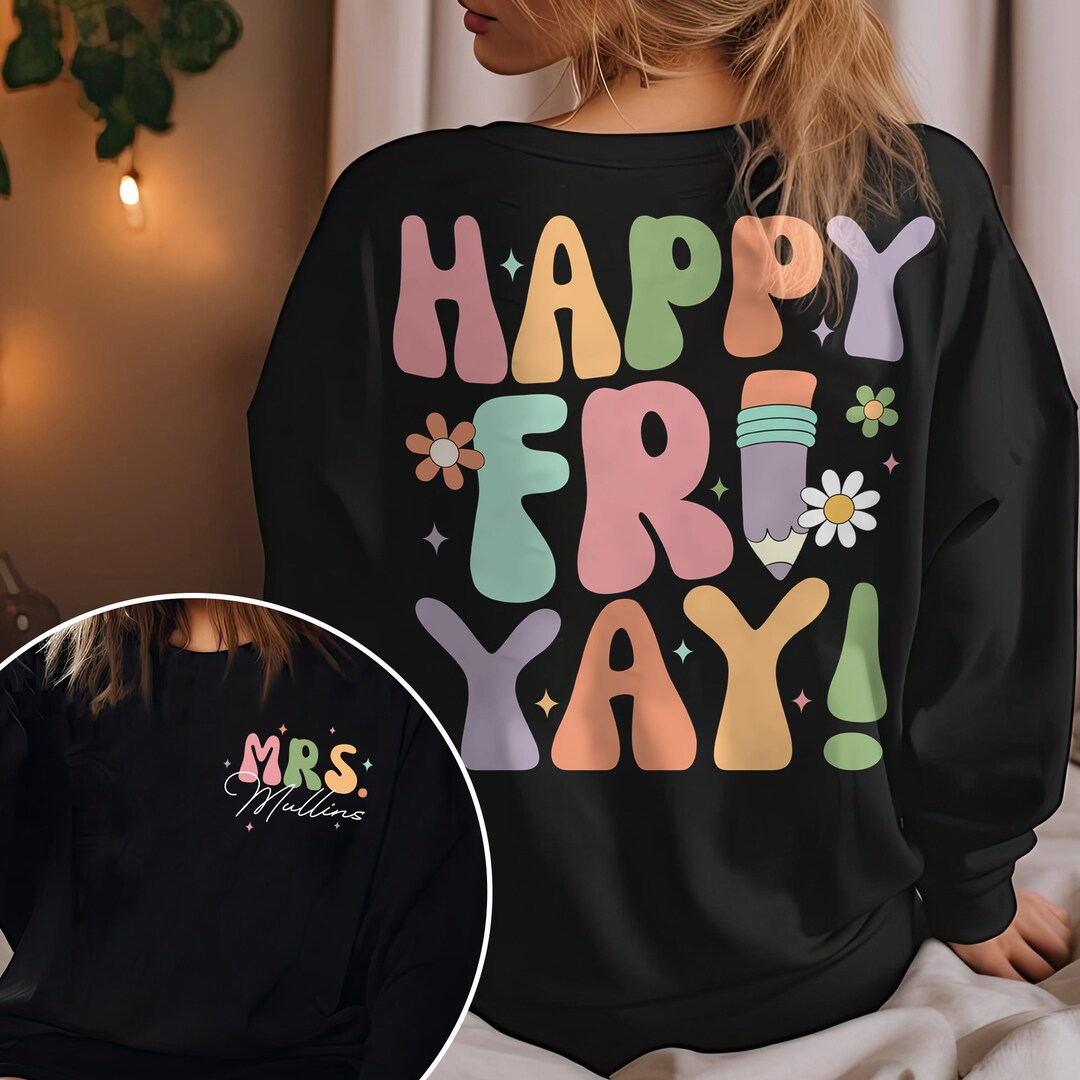 Happy Friyay Shirt, Custom Teacher Shirt, Back to School Shirt, Friday ...
