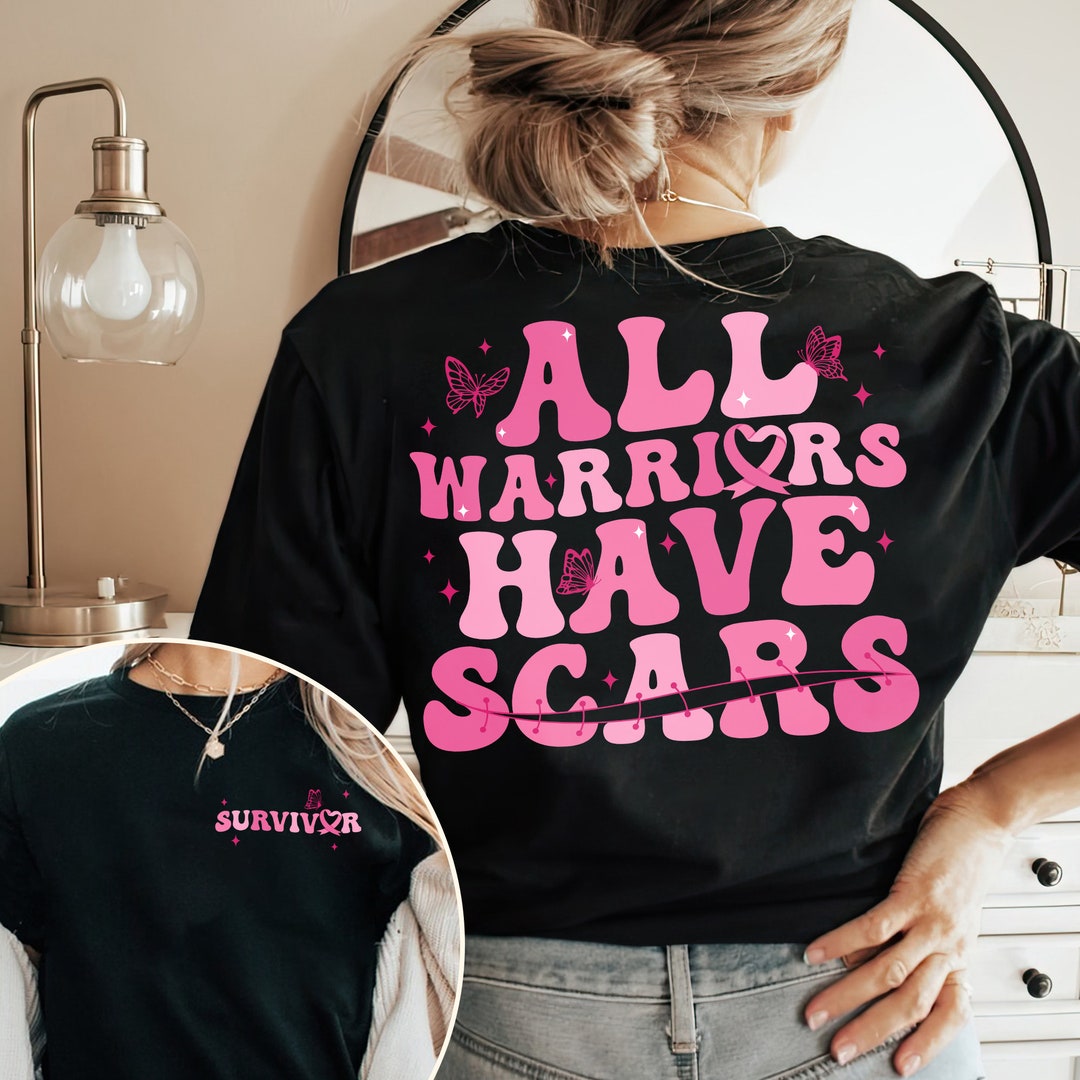 All Warriors Have Scars Shirt, Breast Cancer Shirt, Pink Ribbon, Cancer ...