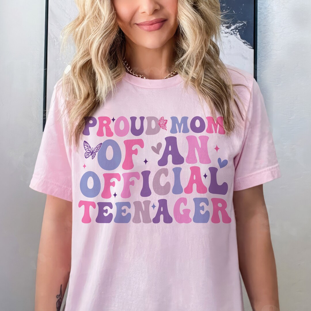 Proud Mom of an Official Teenager Shirt, Mom of Teen Shirt, Shirt for ...