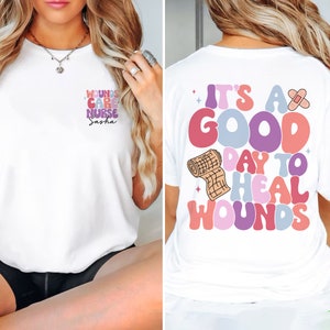 It's A Good Day to Heal Wounds Shirt, Custom Nurse Shirt, Wound Care ...
