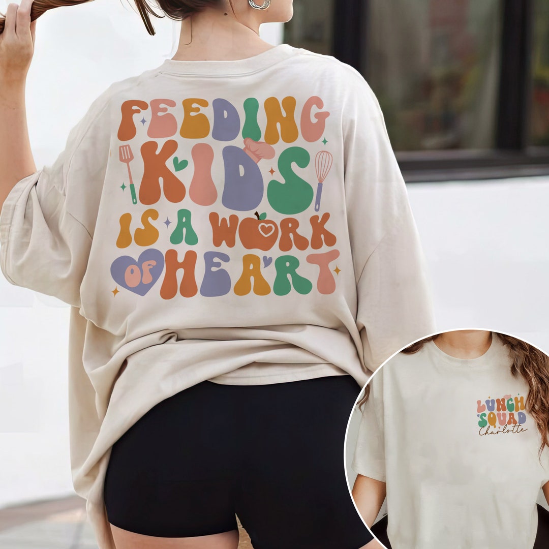 Feeding Kids is A Work of Heart, Lunch Lady Shirt, School Cafeteria ...