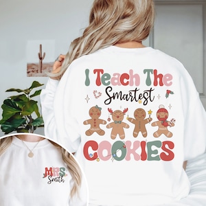 I Teach the Smartest Cookies Christmas Shirt, Christmas Teacher ...