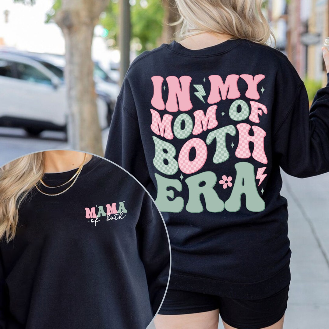 In My Mom of Both Era Shirt, Mama of Both Shirt, Girl Mama Tshirt, Boy ...