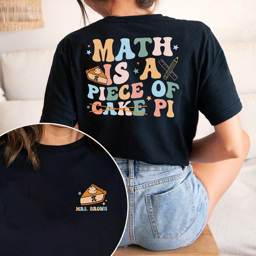 Math is A Piece of Pi, Happy Pi Day Shirt, Math Teacher Shirt, Math ...