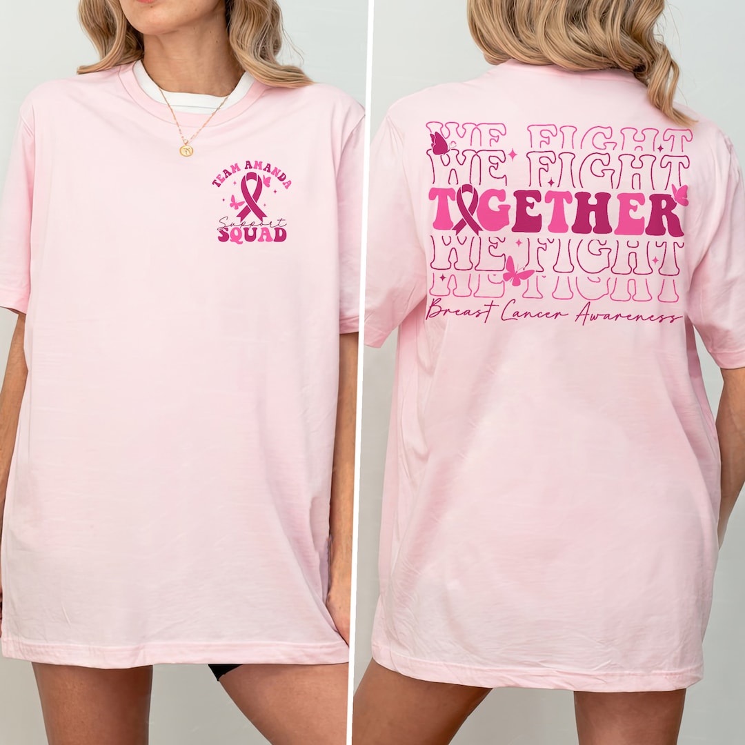 Custom Breast Cancer Shirt, We Fight Together Shirt, Pink Ribbon Shirt, Cancer Awareness Shirts ...