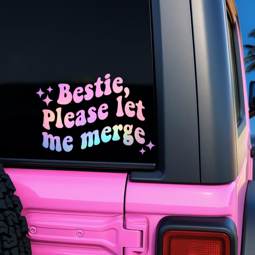 Bestie Please Let Me Merge Car Decal, Sassy Bumper Sticker - Etsy