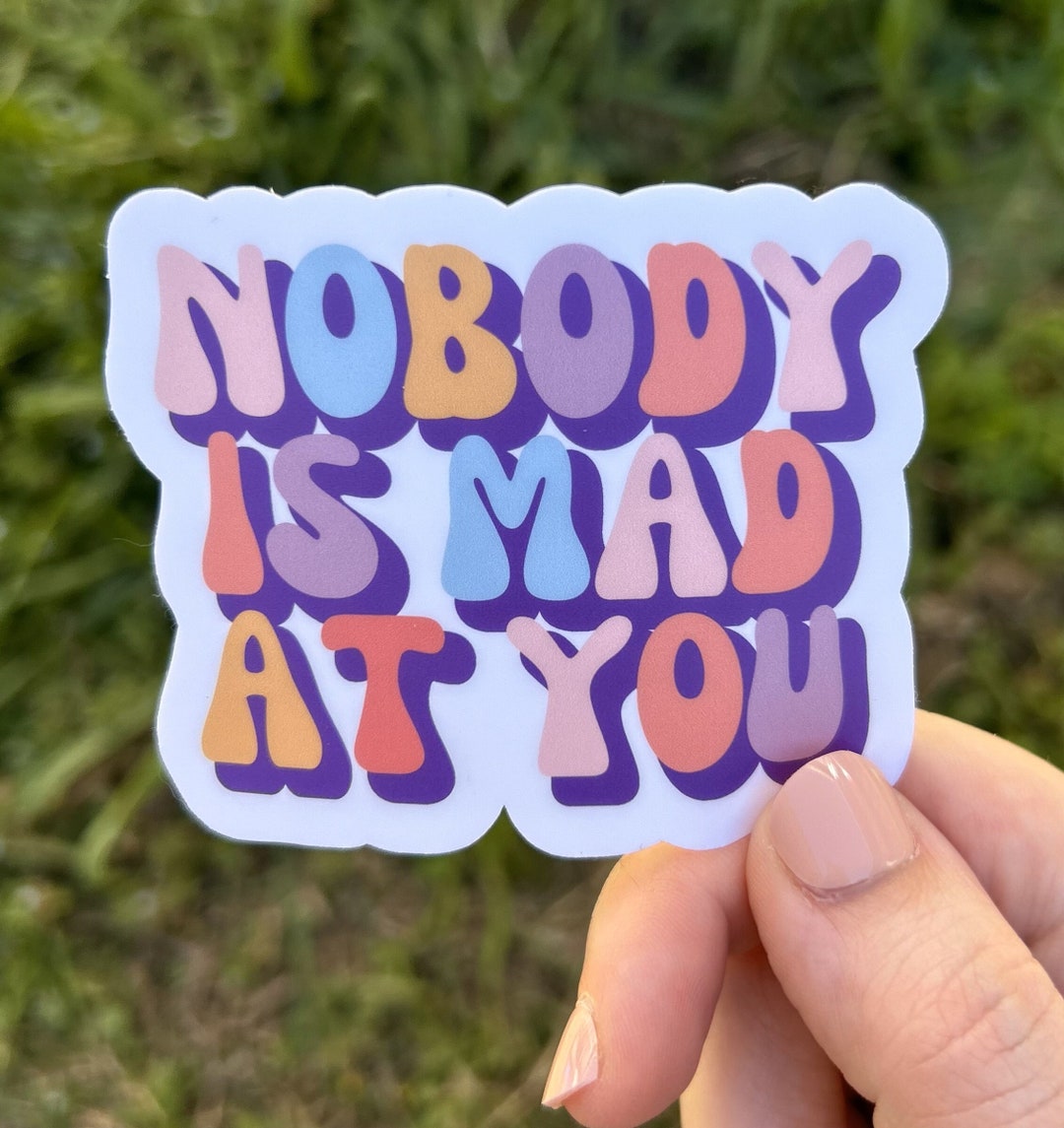 Nobody is Mad at You Sticker | Mental Health Stickers | Anxiety Water ...