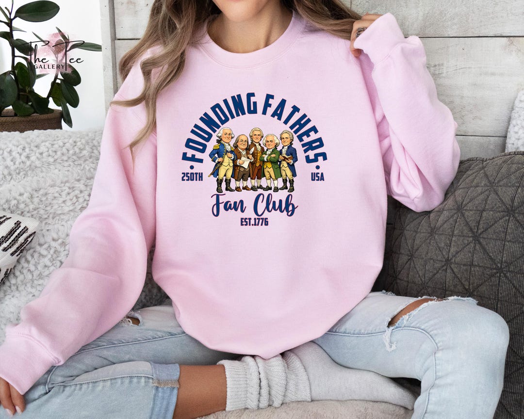 Founding Fathers Sweatshirt, 250th Anniversary America First Sweater ...