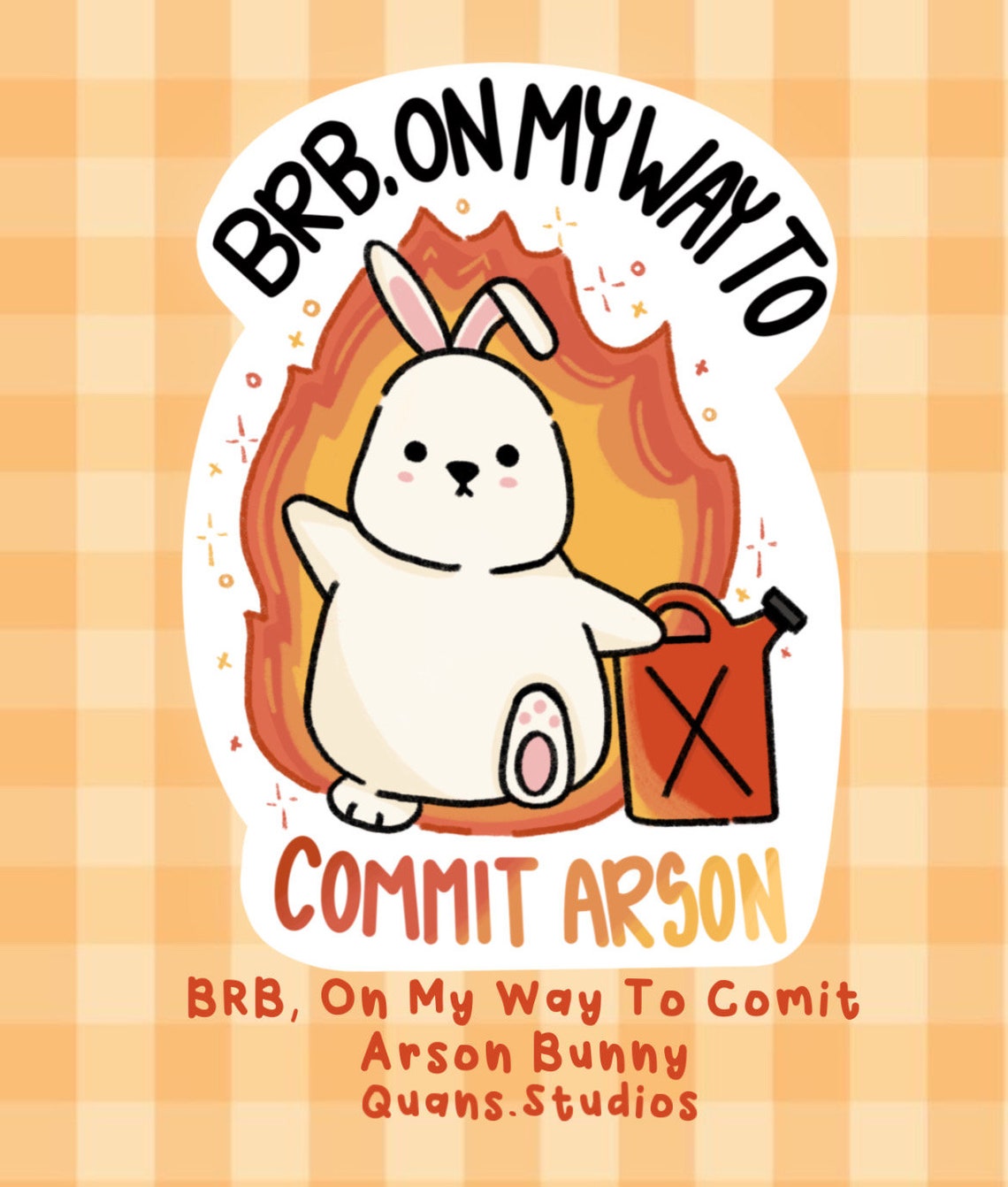 Brb Committing Arson Bunny Vinyl Sticker L Waterproof Bunny Sticker - Etsy