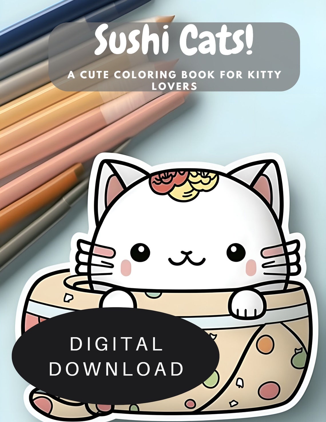 Sushi Cats! A Cute Coloring Book for Kitty Lovers Adults and Kids: 31 ...