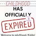 18th Birthday Digital File- Childhood Has Expired Welcome to Adulthood ...