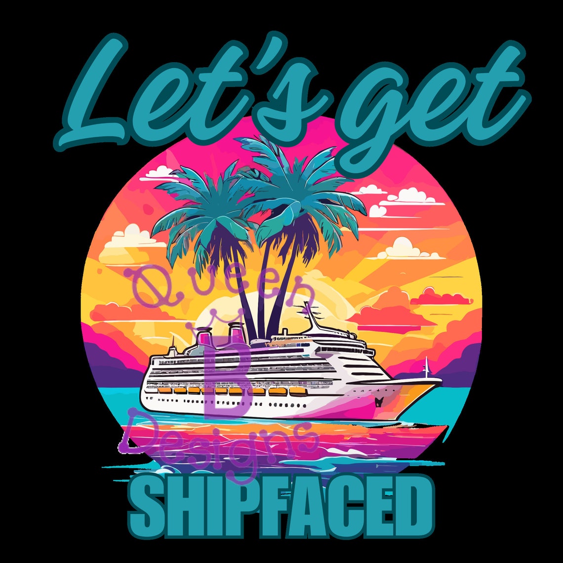Lets Get Shipfaced Cruise Design-transparent Background - Etsy