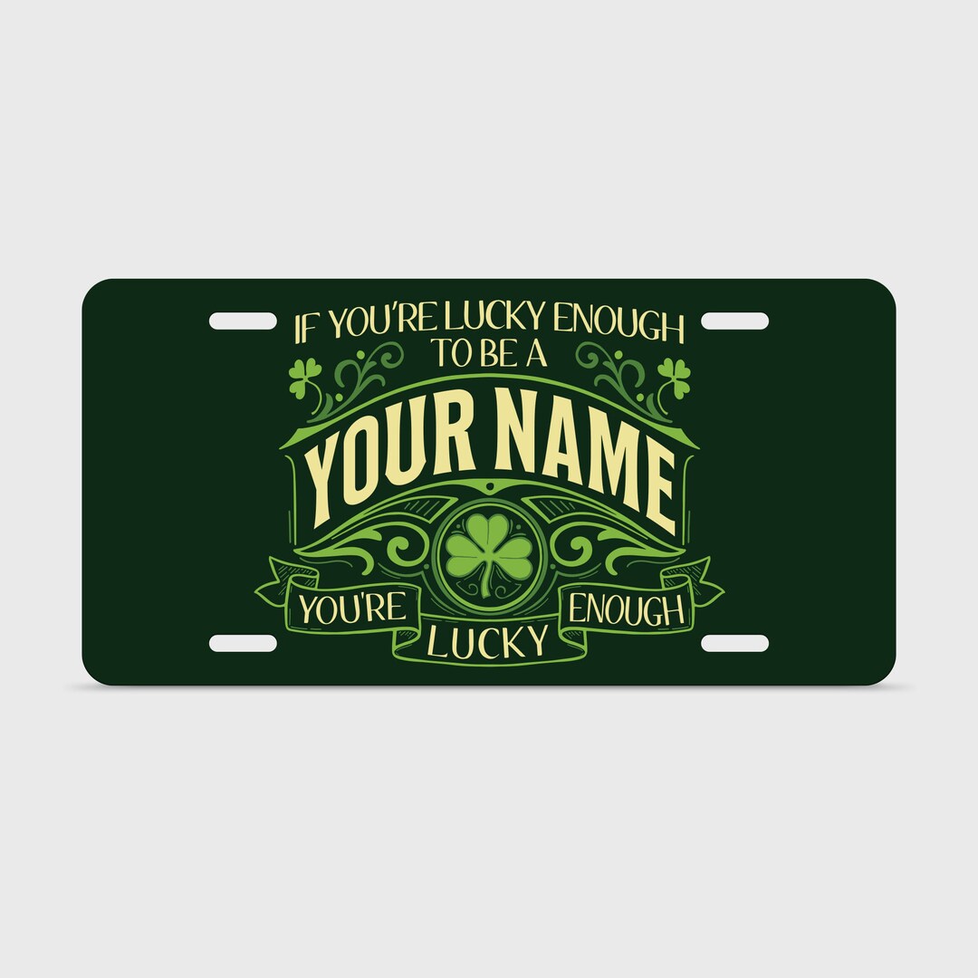 Custom Lucky Irish License Plate, Personalized Printed, Enough Shamrock ...